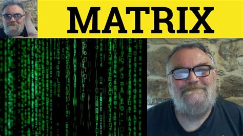 Matrix Meaning 7 Insights To Decode Its Importance Today