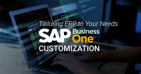 Sap Business One Customization Tailor Erp To Your Needs