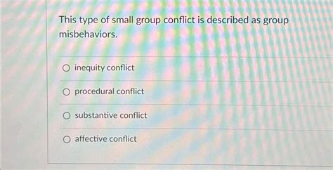 Solved This Type Of Small Group Conflict Is Described As