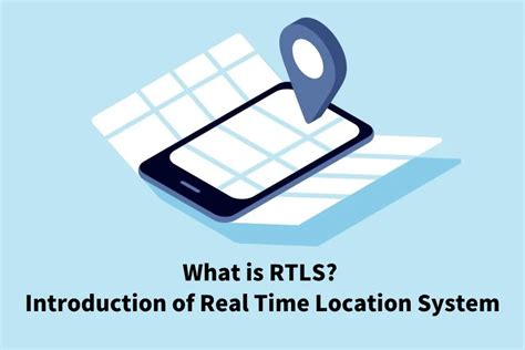 What Is Rtls Understanding Real Time Location System And Applications