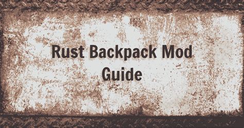 Rust Backpack Mod Guide Glimspeme Rust Backpack Mod Guide Glimspeme