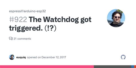 The Watchdog Got Triggered · Issue 922 · Espressifarduino Esp32