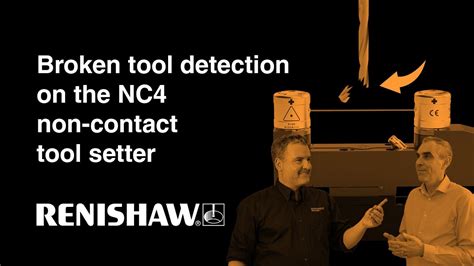 Non Contact Tool Setter How To Detect Broken Tools Using The Nc4 Renishaw Youtube