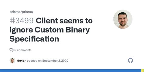 Client Seems To Ignore Custom Binary Specification · Issue 3499 · Prismaprisma · Github
