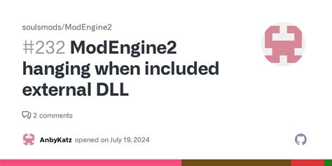 Modengine2 Hanging When Included External Dll · Issue 232 · Soulsmodsmodengine2 · Github