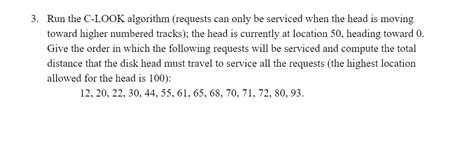 Solved 3 Run The C Look Algorithm Requests Can Only Be