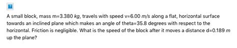solved a small block mass m 3 380 kg travels with speed