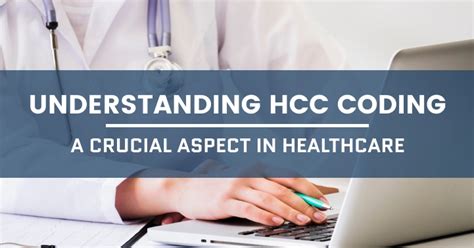 Understanding Hcc Coding A Crucial Aspect In Healthcare