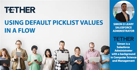 Using Default Picklist Values In A Flow Tether
