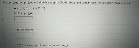 solved find projvu find projuv and sketch a graph of both