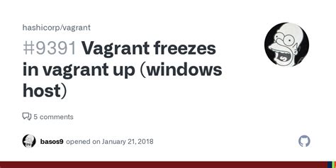 Vagrant Freezes In Vagrant Up Windows Host · Issue 9391 · Hashicorpvagrant · Github