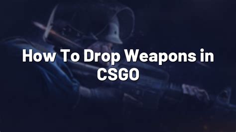 How To Drop Weapons In Csgo Pro Config