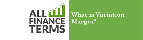 What Is Variation Margin All Finance Terms