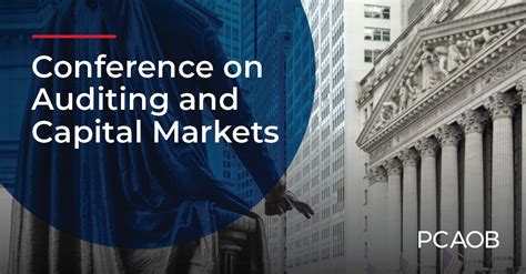 Pcaob 2023 Conference On Auditing And Capital Markets Attracts 359 Participants From Across
