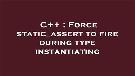 C Force Staticassert To Fire During Type Instantiating Youtube