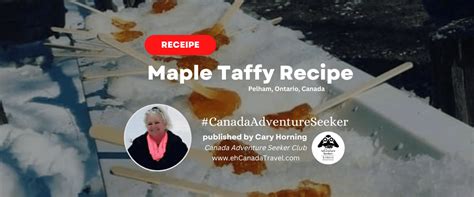 Maple Taffy Recipe In Canada Member Stories