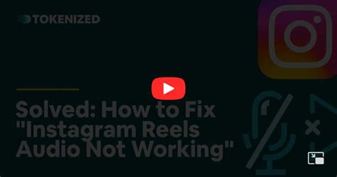 Solved How To Fix Instagram Reels Audio Not Working — Tokenized