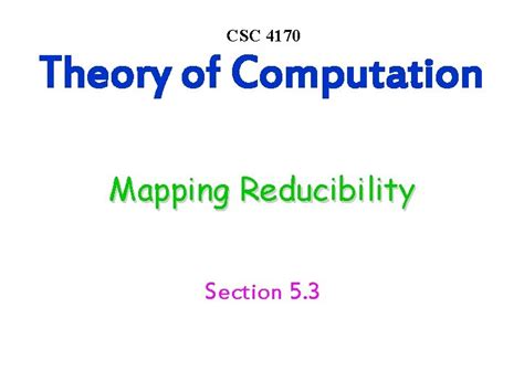 Csc 4170 Theory Of Computation Mapping Reducibility Section