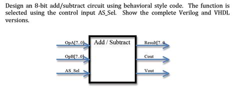 solved design an 8 bit add subtract circuit using behavioral