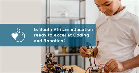 Is South African Education Ready To Excel At Coding And Robotics Teacha Inspire