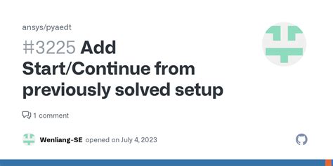 Add Startcontinue From Previously Solved Setup · Issue 3225 · Ansyspyaedt · Github