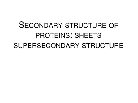 Ppt Secondary Structure Of Proteins Sheets Supersecondary 48 Off