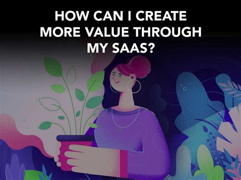 How Can I Create More Value Through My SaaS Chagency Acumen