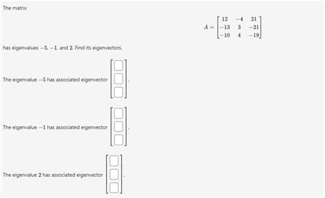 Solved The Matrixa 12 421 133 21 104 19 Has Eigenvalues