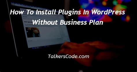 How To Install Plugins In Wordpress Without Business Plan