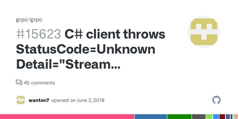 C Client Throws Statuscode Unknown Detail Stream Removed Issue Grpc Grpc Github