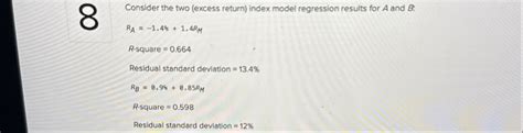 Solved Consider The Two Excess Return ﻿index Model