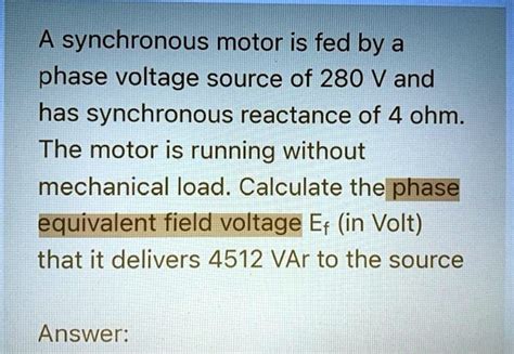 Solved A Synchronous Motor Is Fed By A Phase Voltage Source Of 280 V And Has A Synchronous
