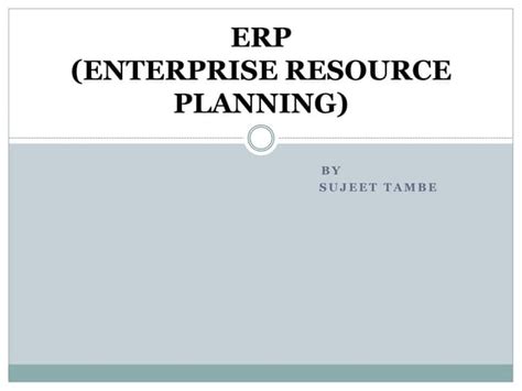 Enterprise Resource Planning Erp Ppt