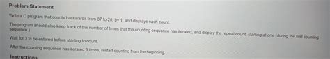 Solved Write A C Program That Counts Backwards From 87 To 20