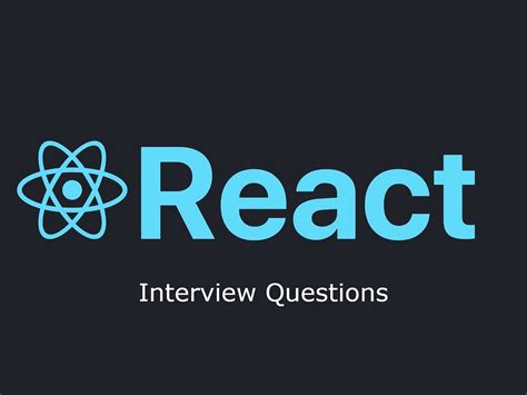 Top 10 Most Asked Questions In React Interviews With Answers