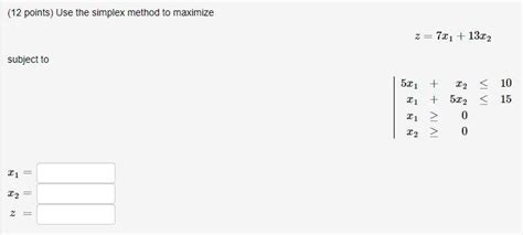 Solved 12 Points Use The Simplex Method To Maximize