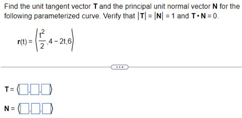 Solved Find The Unit Tangent Vector T And The Principal Unit Chegg Com