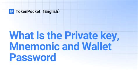 What Is The Private Key Mnemonic And Wallet Password Tokenpocket