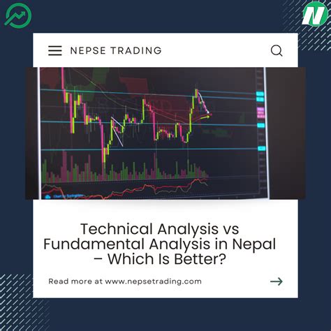 Technical Analysis Vs Fundamental Analysis In Nepal Which Is Better