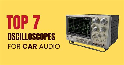 7 Best Oscilloscope For Car Audio Of 2025 Smtinsight