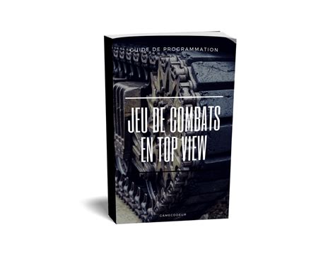 Guide De Programmation Complet Programmer Un Jeu De Combat En Vue De Dessus Gamecodeur