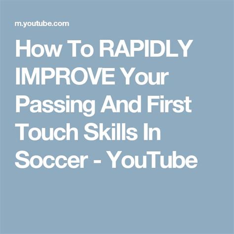 How To Rapidly Improve Your Passing And First Touch Skills In Soccer