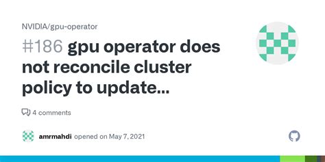 Gpu Operator Does Not Reconcile Cluster Policy To Update Managed Daemonsets · Issue 186