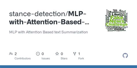 Github Stance Detection Mlp With Attention Based Text Summarization Mlp With Attention Based