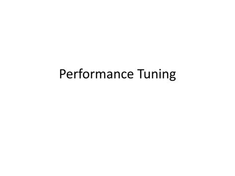 Ppt Performance Tuning Powerpoint Presentation Free Download Id638162