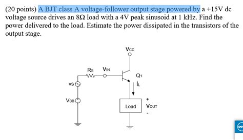 Solved 20 Points A Bjt Class A Voltage Follower Output