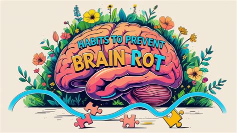Habits To Prevent Brain Rot Boost Your Brain Health Today