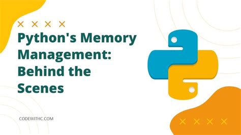 Pythons Memory Management Behind The Scenes Code With C