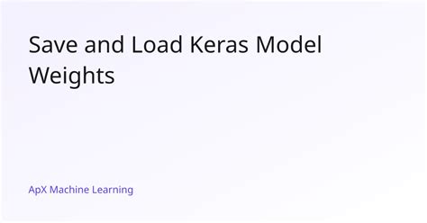 Save And Load Keras Model Weights