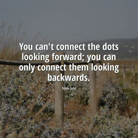 steve jobs quote you can t connect the dots looking forward you can